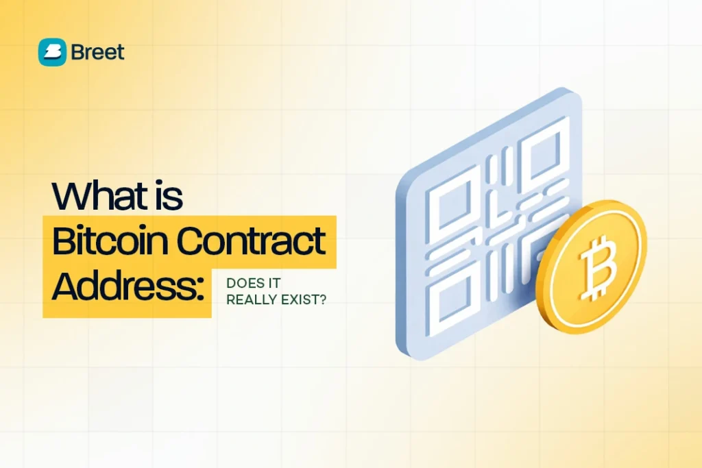 What Is a Bitcoin Contract Address: Does it Really Exist? - Breet